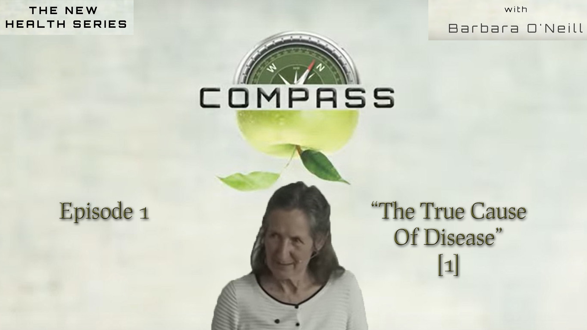 COMPASS – 01 The True Cause Of Disease[1] with Barbara O’Neill | The ...