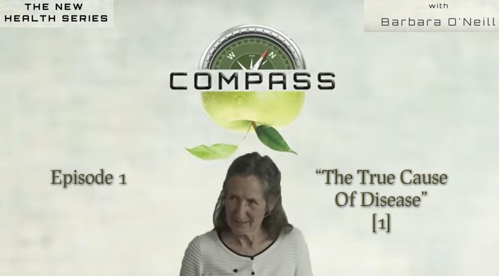 COMPASS – 01 The True Cause Of Disease[1] with Barbara O’Neill | The ...