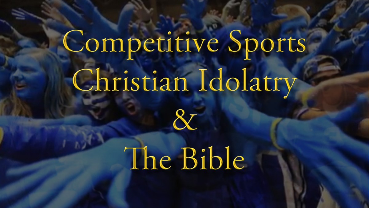 Competitive Sports – Christian Idolatry & The Bible | The Loud Cry