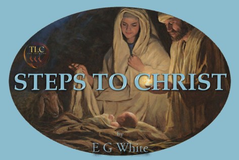 Steps To Christ: Chapter 11 The Privilege of Prayer by EG White | The ...