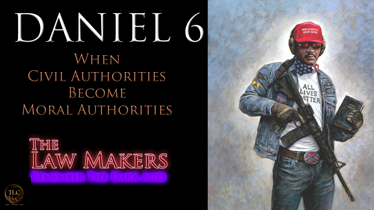 The Law Makers ~ Daniel 6: When Civil Authorities Become Moral ...